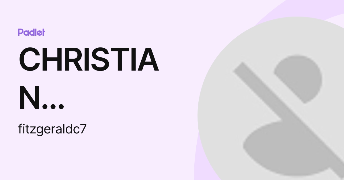 CHRISTIAN FITZGERALD (fitzgeraldc7) profile | Padlet