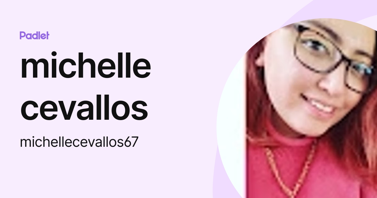 michelle cevallos (michellecevallos67) profile | Padlet