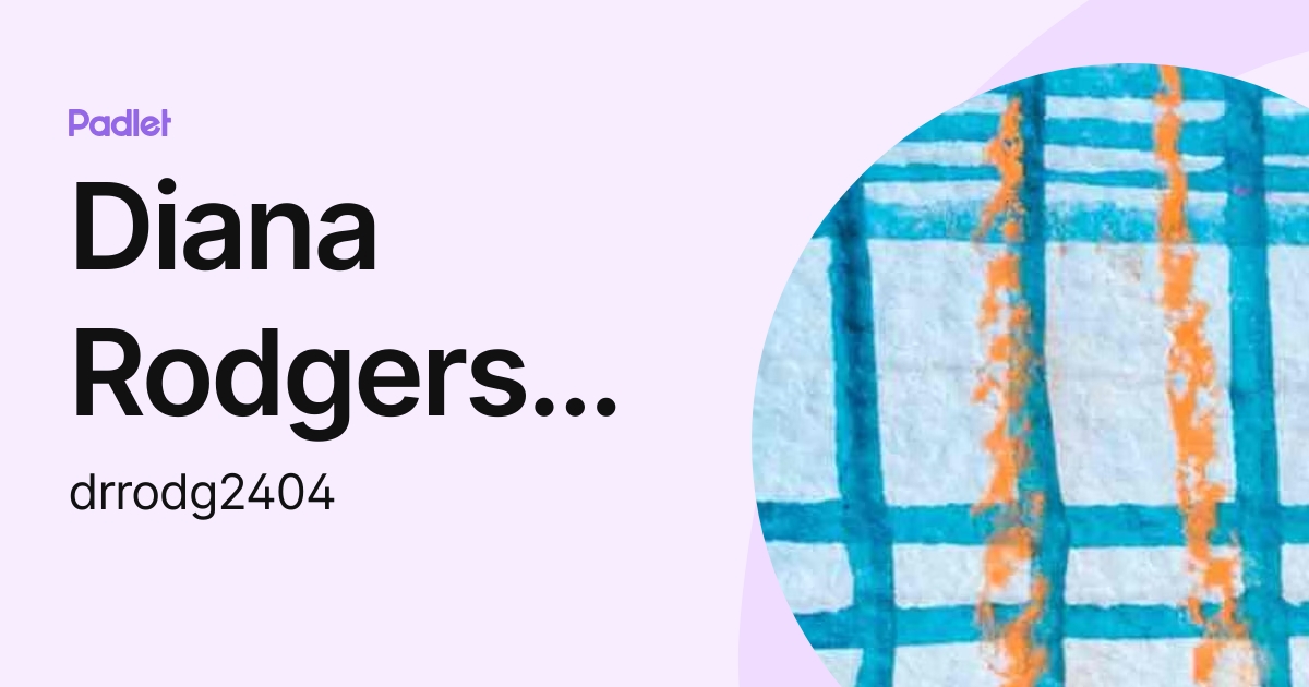 Diana Rodgers (DRRODG2404) (drrodg2404) profile | Padlet