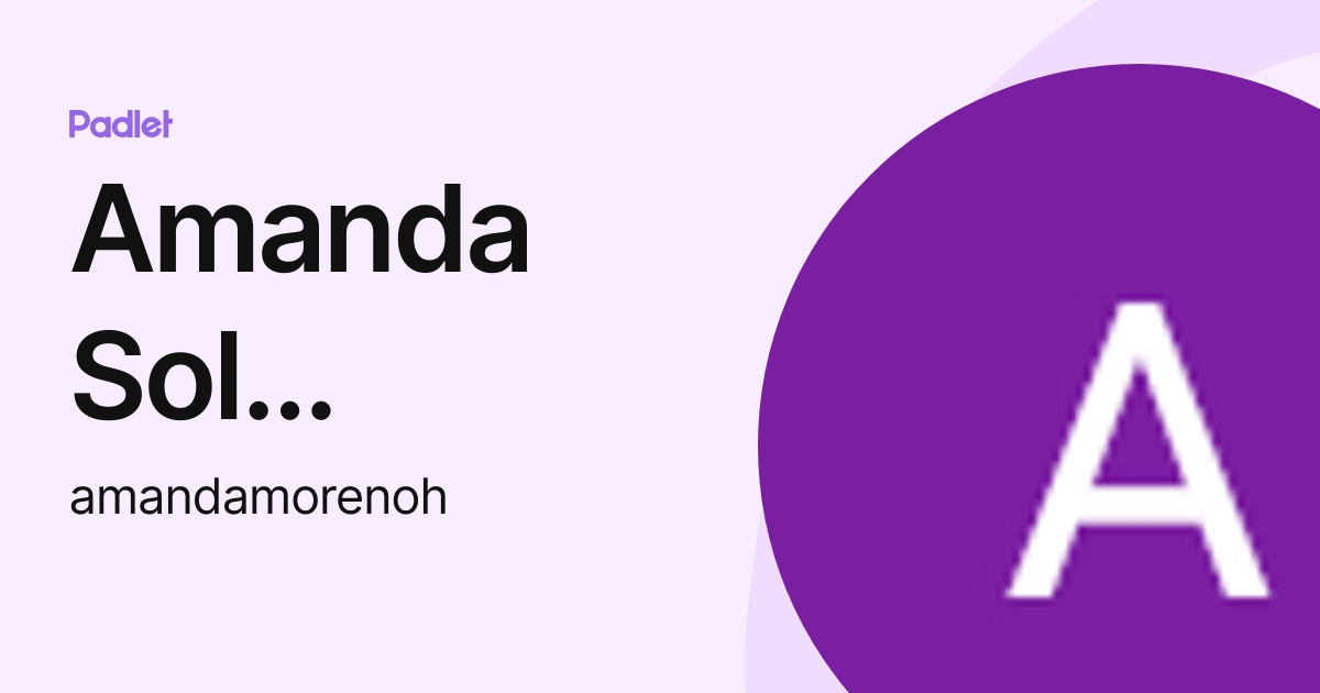 Amanda Sol Magdalena Moreno Hernández (amandamorenoh) profile | Padlet