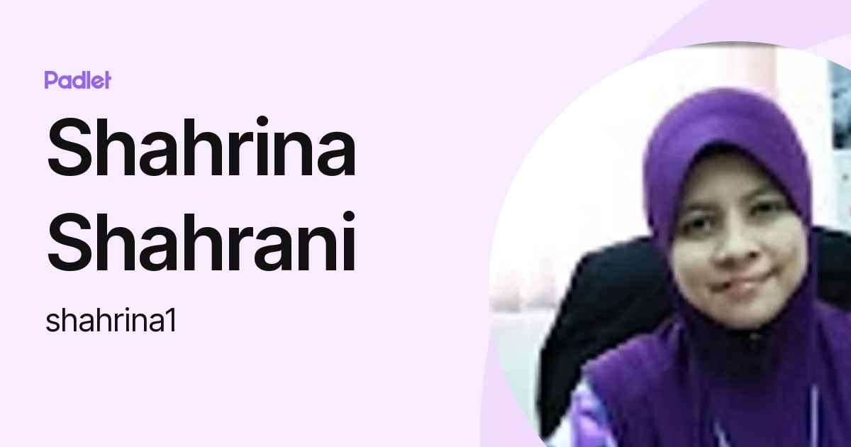 Shahrina Shahrani (shahrina1) profile | Padlet