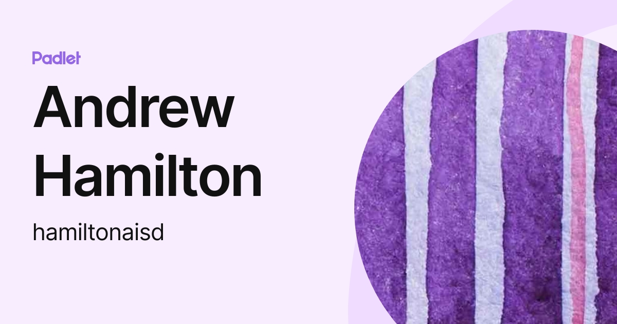 Andrew Hamilton (hamiltonaisd) profile | Padlet