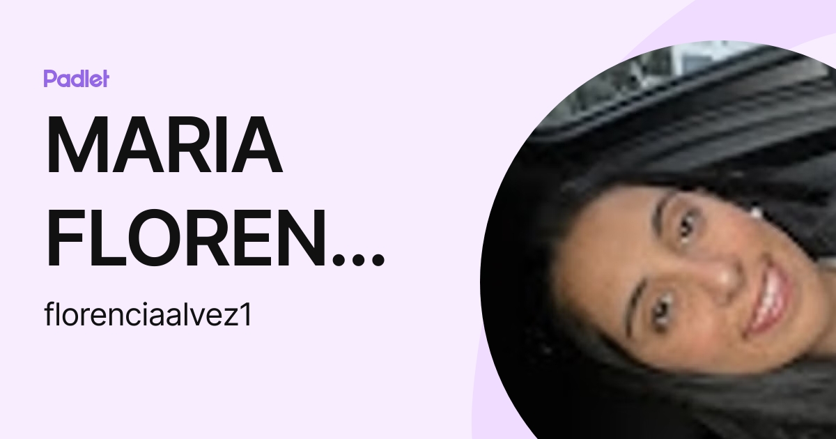 MARIA FLORENCIA ALVEZ ETCHEVERRY (florenciaalvez1) profile | Padlet