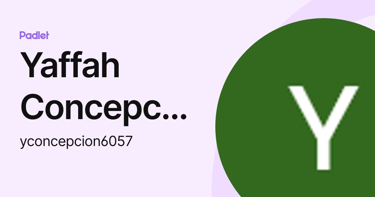 Yaffah Concepcion (yconcepcion6057) profile | Padlet
