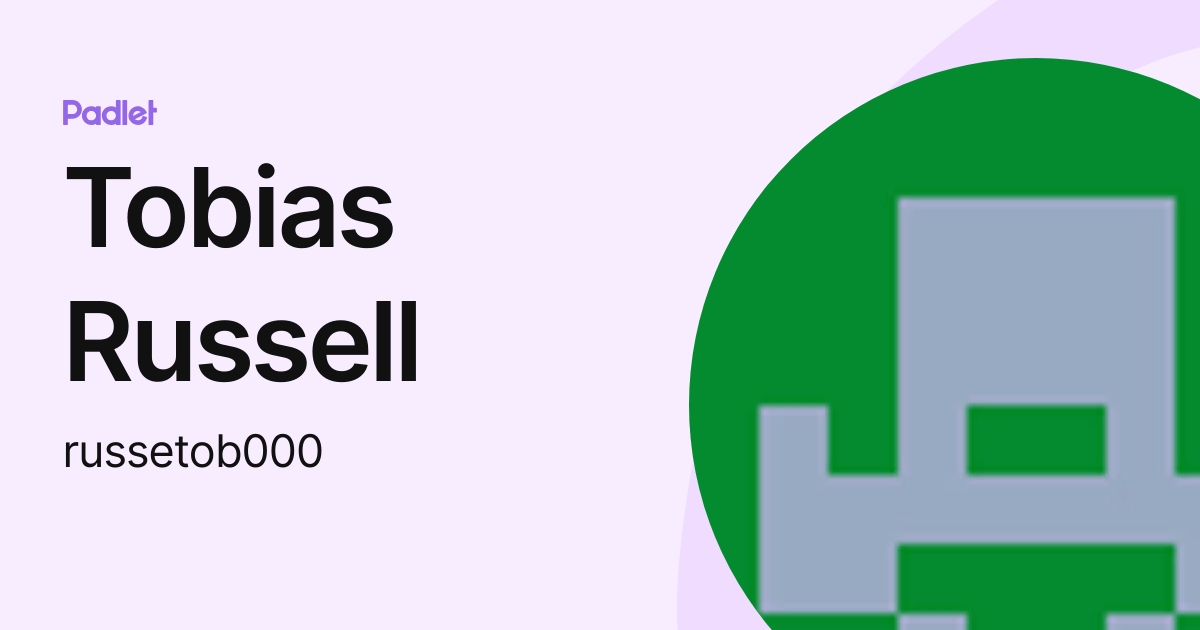 Tobias Russell (russetob000) profile | Padlet