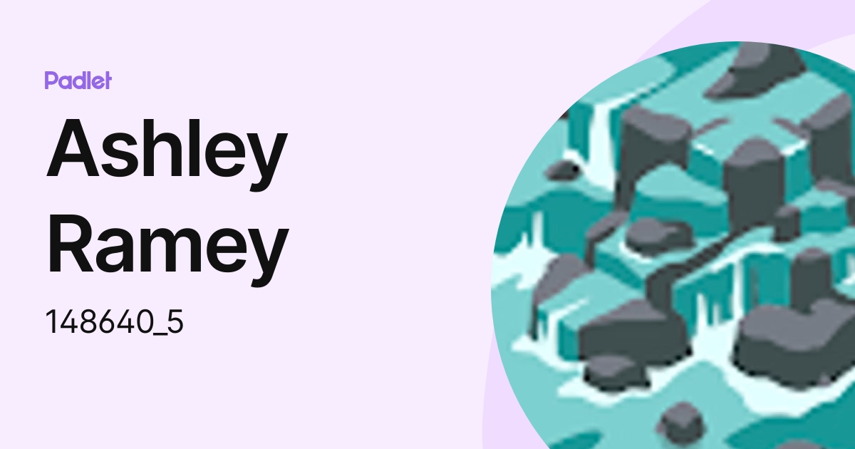 Ashley Ramey (148640_5) profile | Padlet