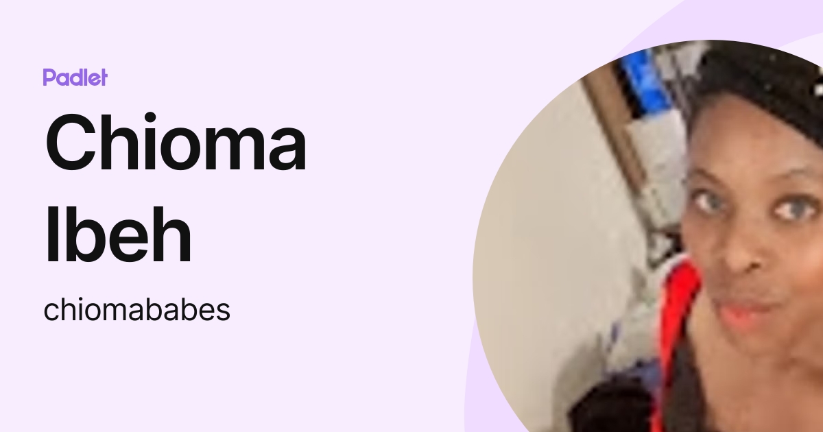 Chioma Ibeh (chiomababes) profile | Padlet