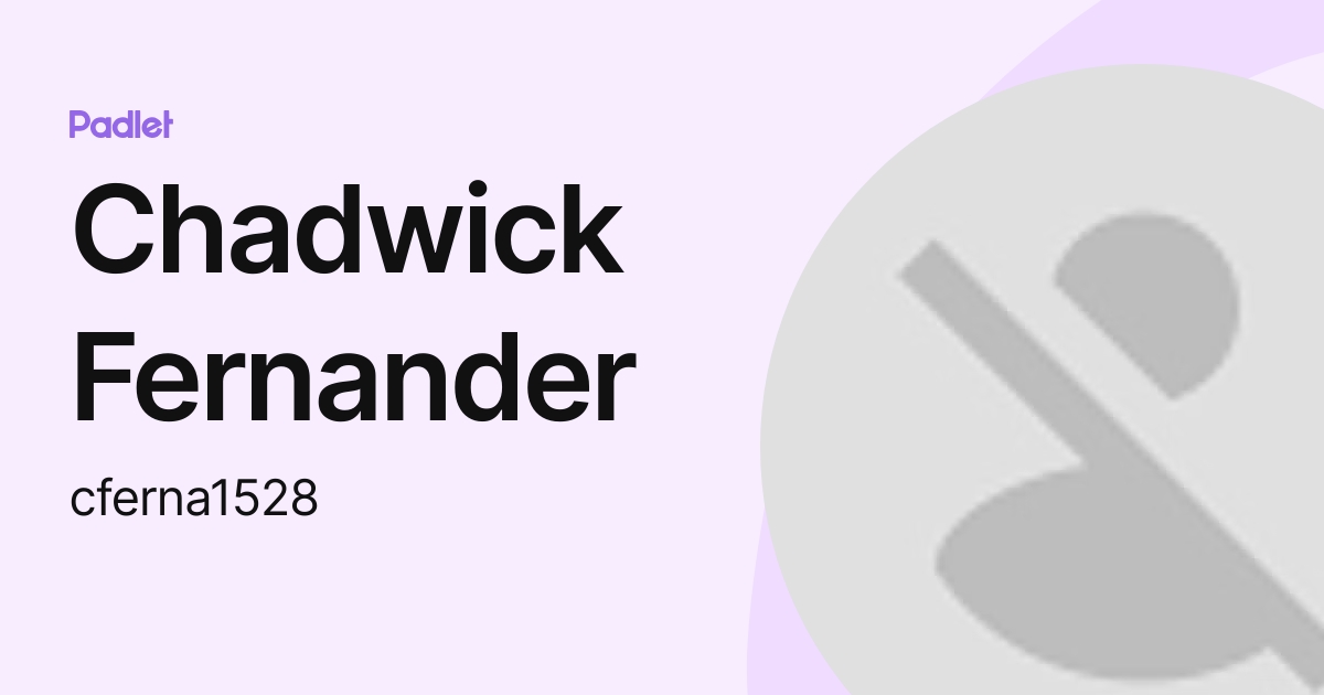 Chadwick Fernander (cferna1528) profile | Padlet