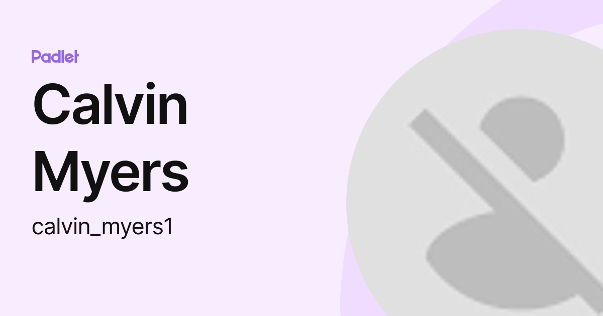Calvin Myers (calvin_myers1) profile | Padlet