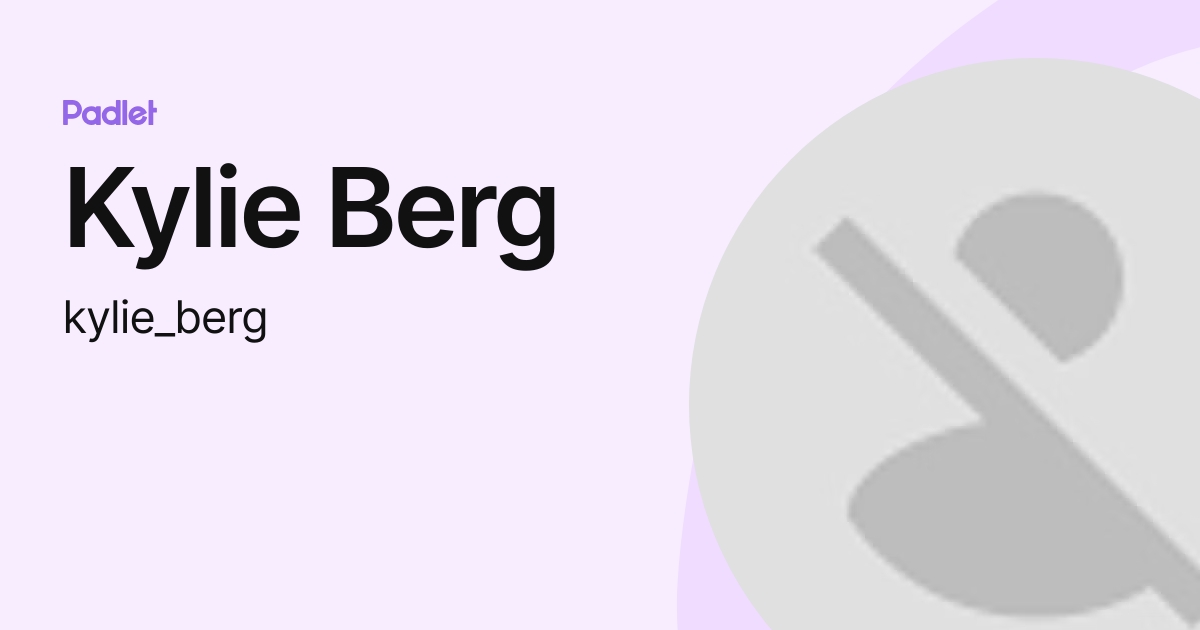Kylie Berg (kylie_berg) profile | Padlet