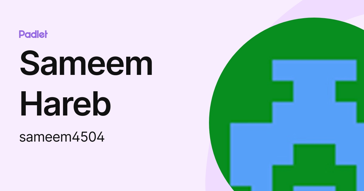 Sameem Hareb (sameem4504) profile | Padlet