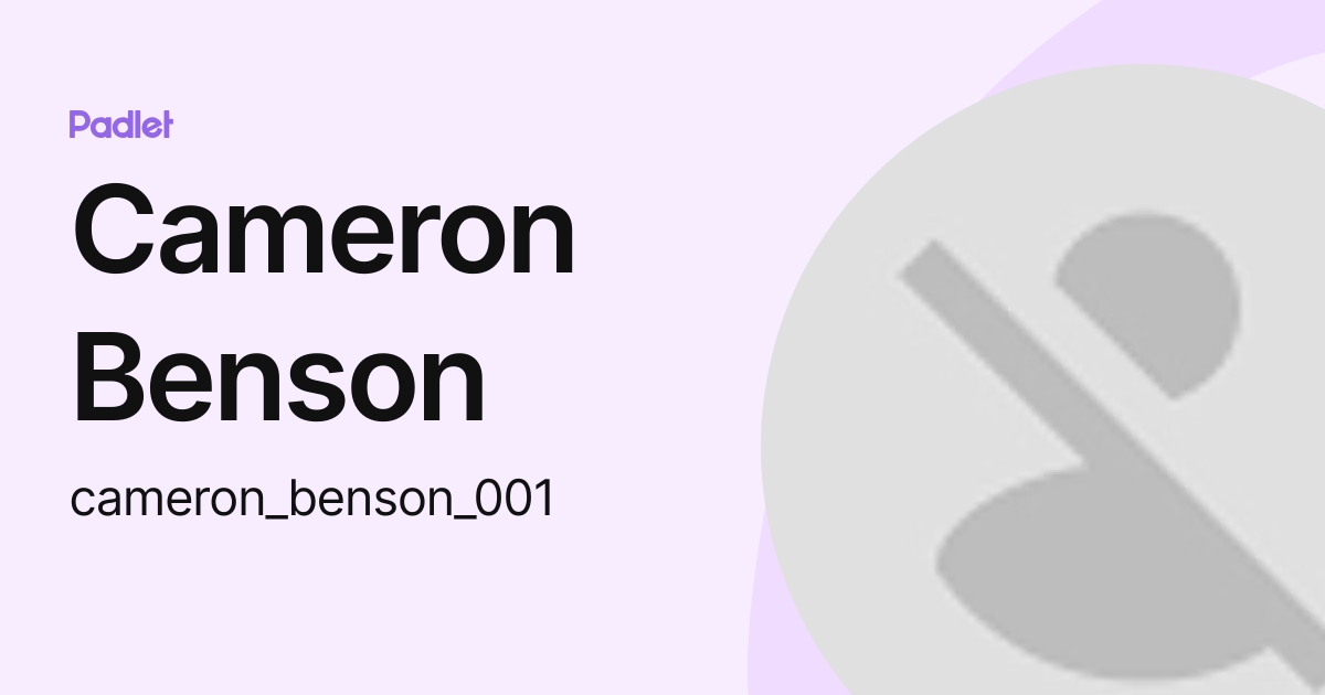Cameron Benson (cameron_benson_001) profile | Padlet