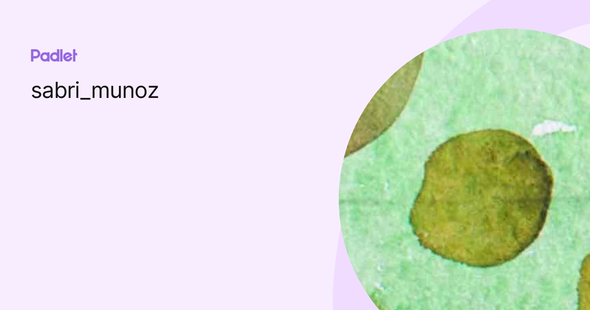 sabri_munoz profile | Padlet