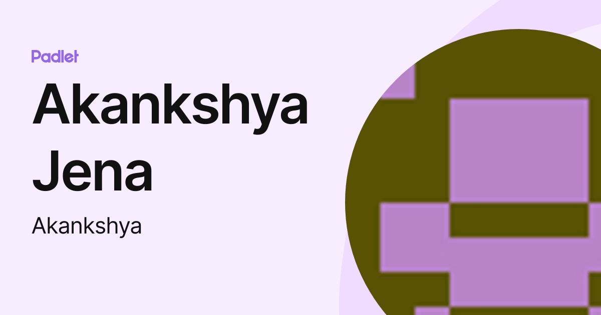 Akankshya Jena (Akankshya) profile | Padlet