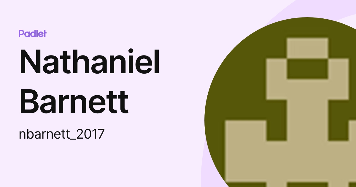 Nathaniel Barnett (nbarnett_2017) profile | Padlet