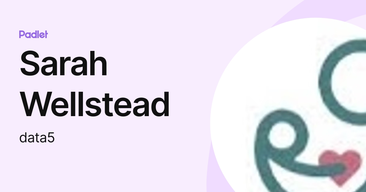 Sarah Wellstead (data5) profile | Padlet