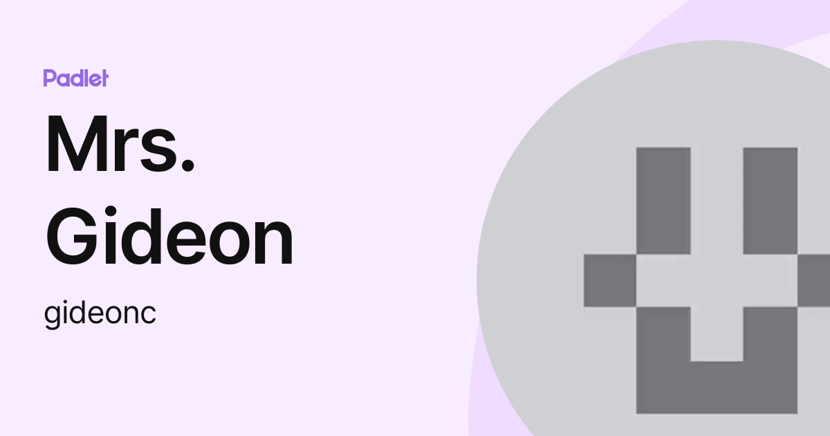 Mrs. Gideon (gideonc) profile | Padlet
