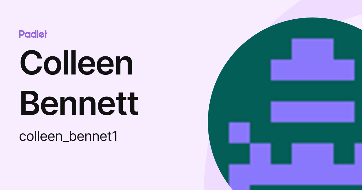 Colleen Bennett (colleen_bennet1) profile | Padlet