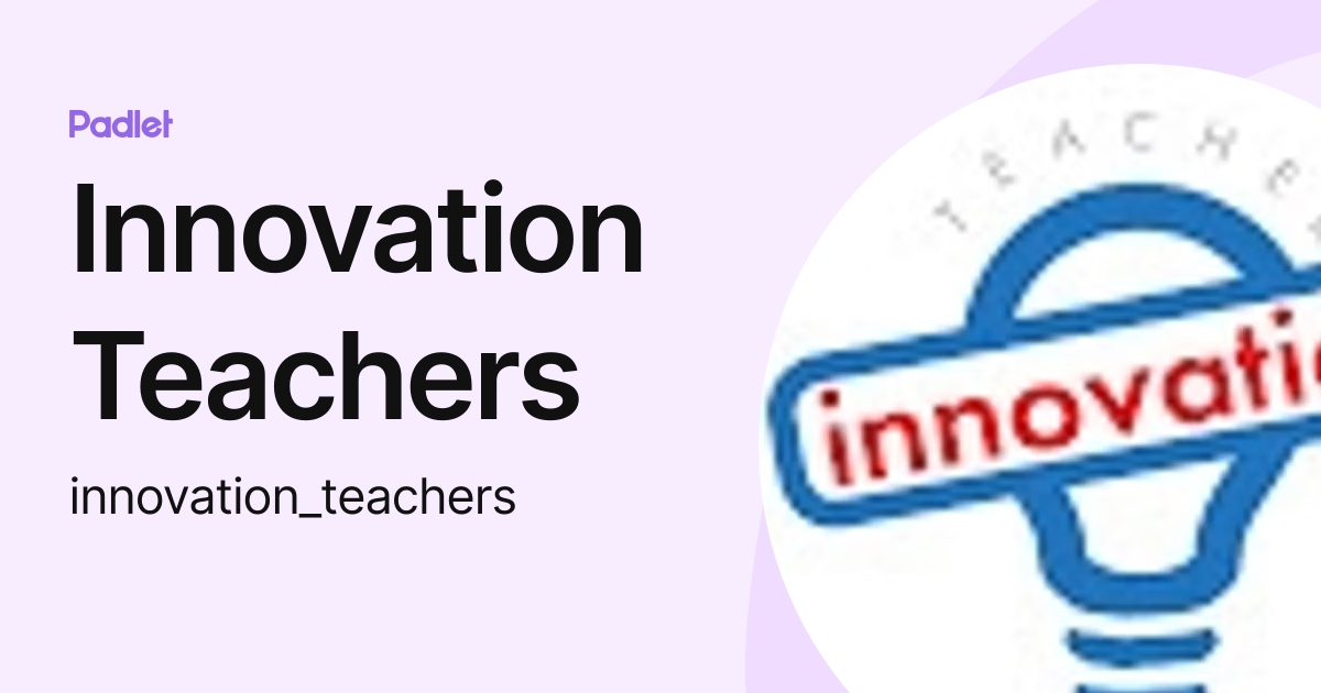 Innovation Teachers (innovation_teachers) profile | Padlet