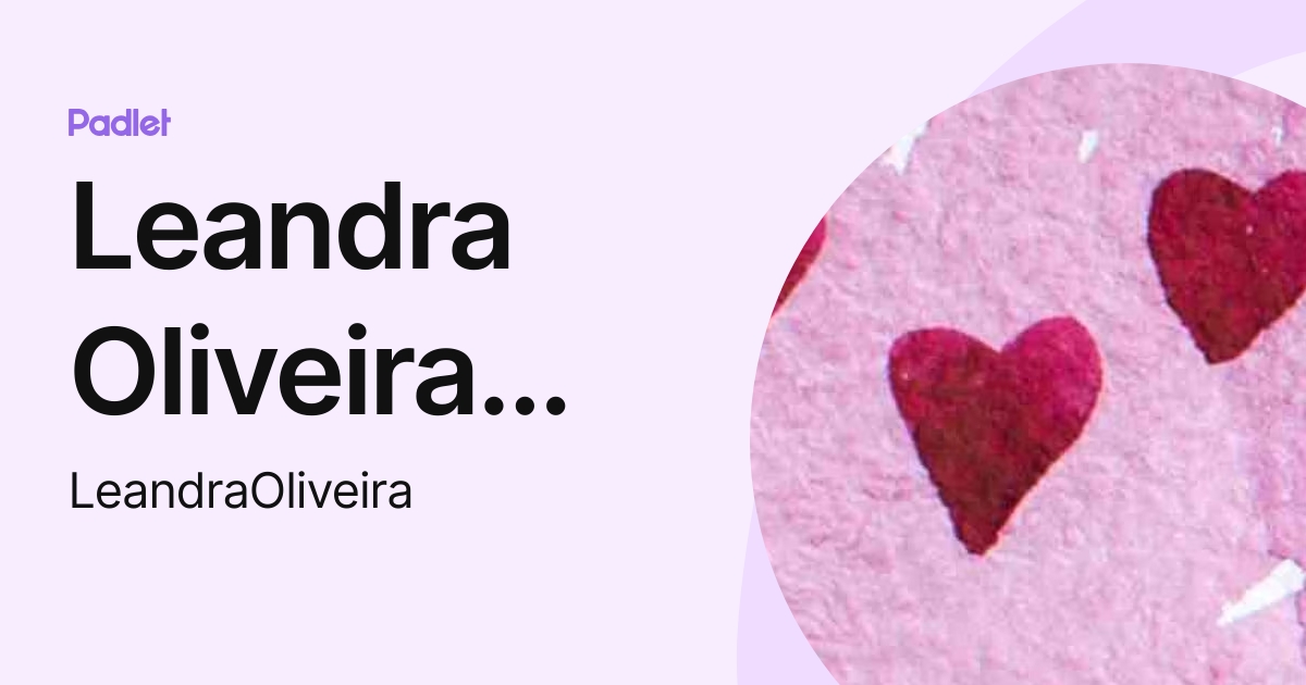 Leandra Oliveira Rocha de Carvalho (LeandraOliveira) profile | Padlet