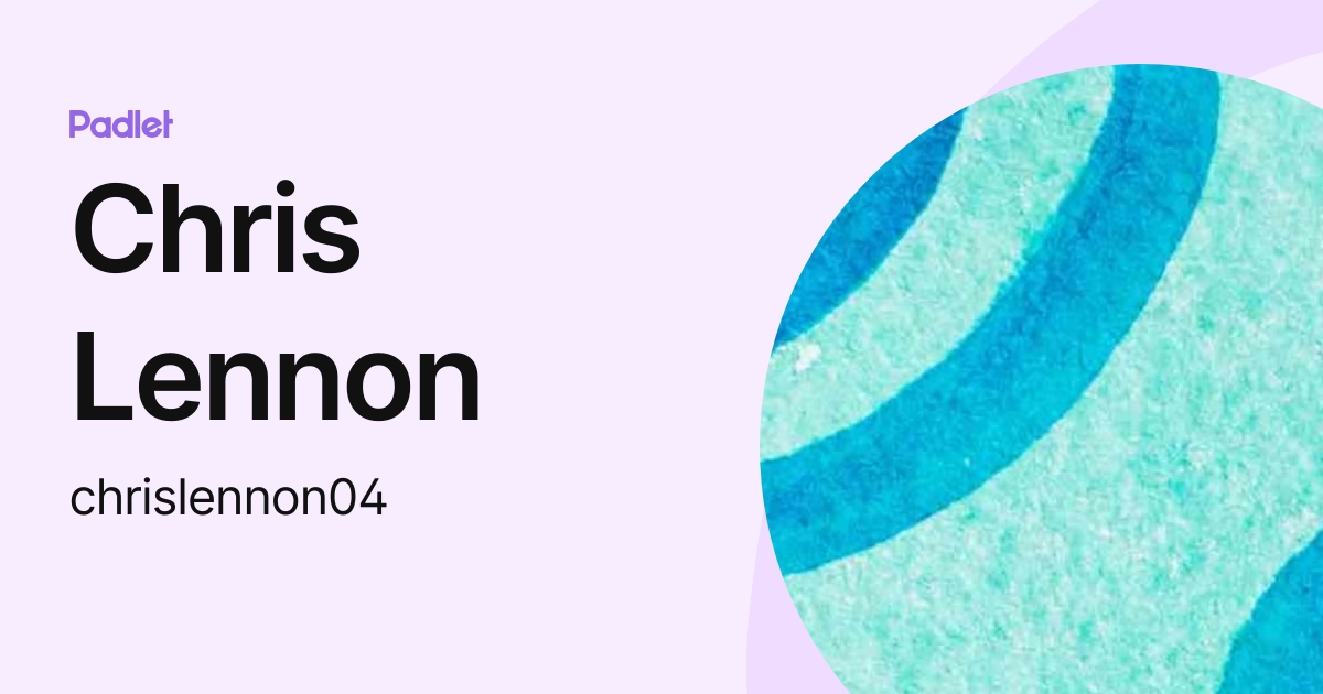 Chris Lennon (chrislennon04) profile | Padlet