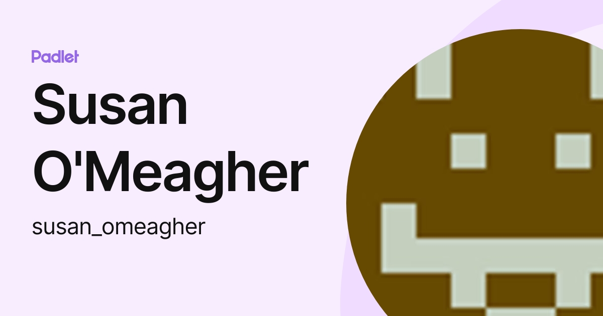 Susan O'Meagher (susan_omeagher) profile | Padlet