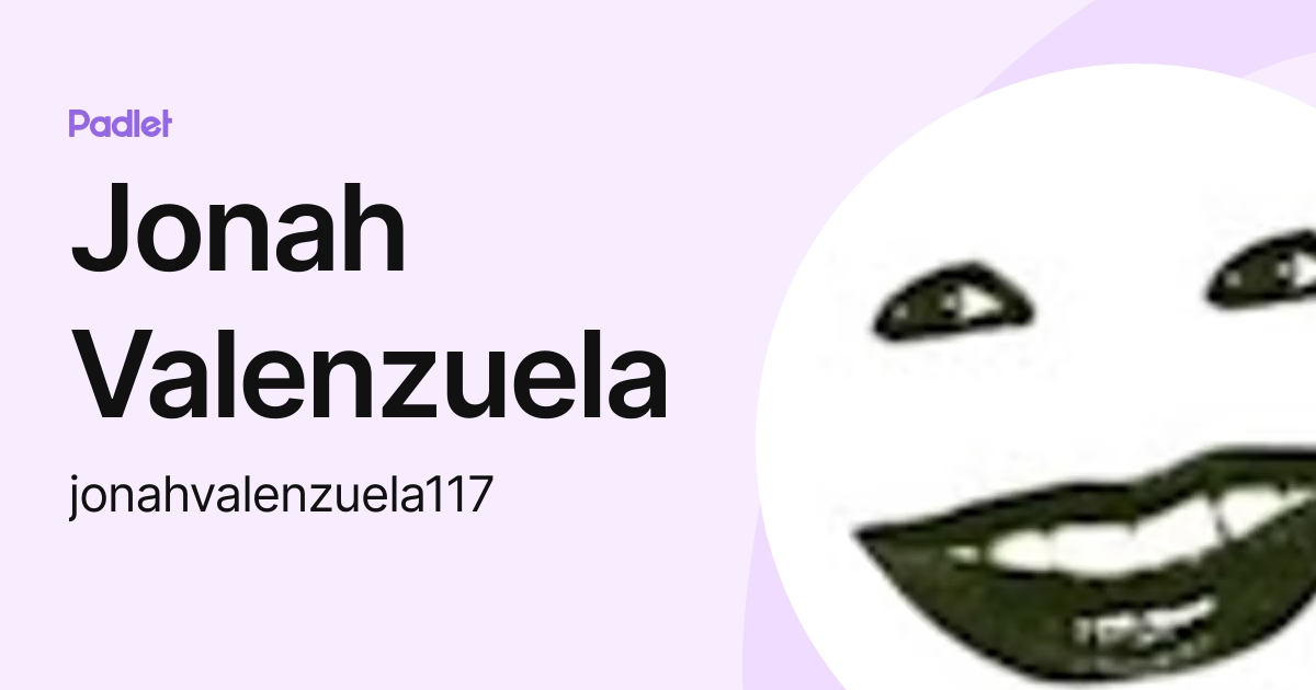 Jonah Valenzuela (jonahvalenzuela117) profile | Padlet