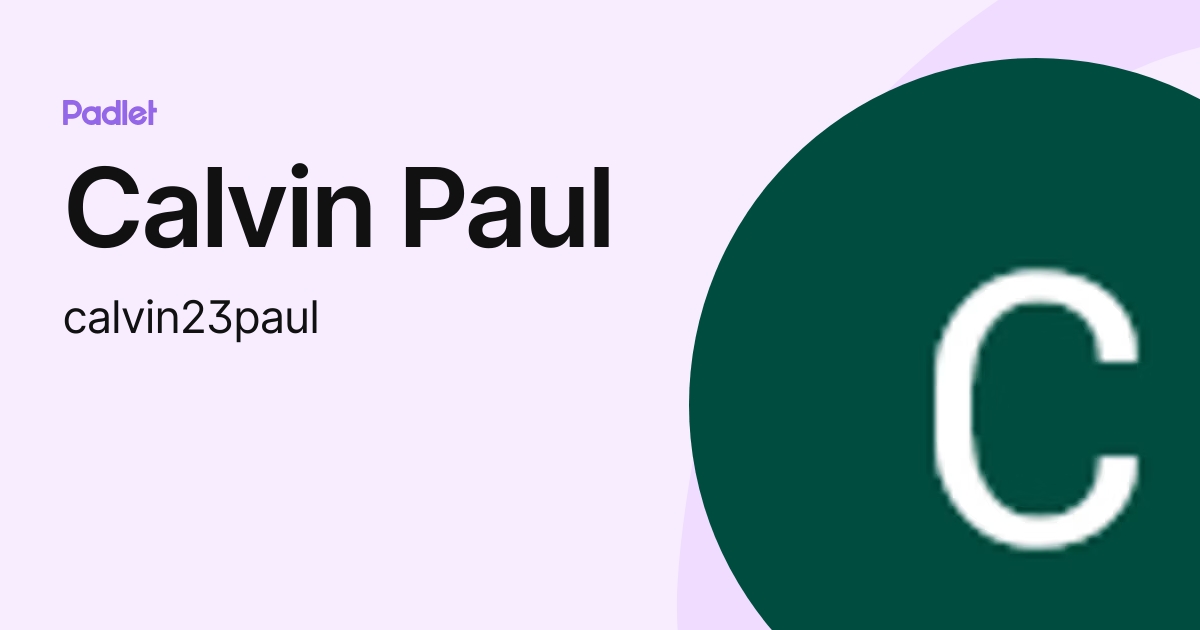 Calvin Paul (calvin23paul) profile | Padlet
