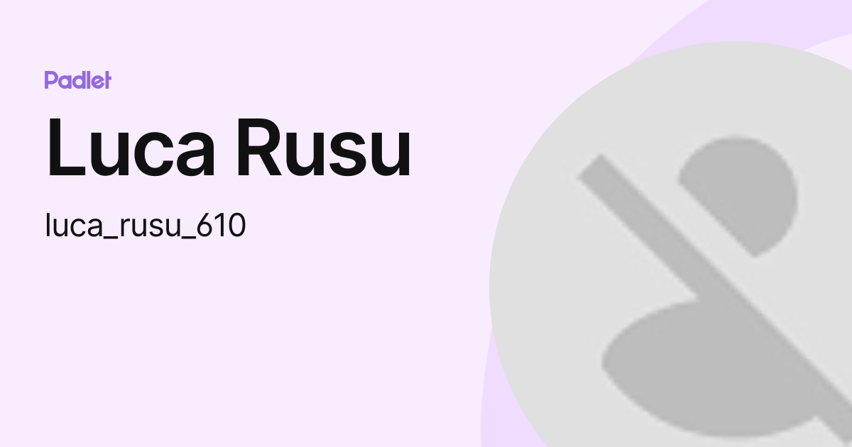 Luca Rusu (luca_rusu_610) profile | Padlet