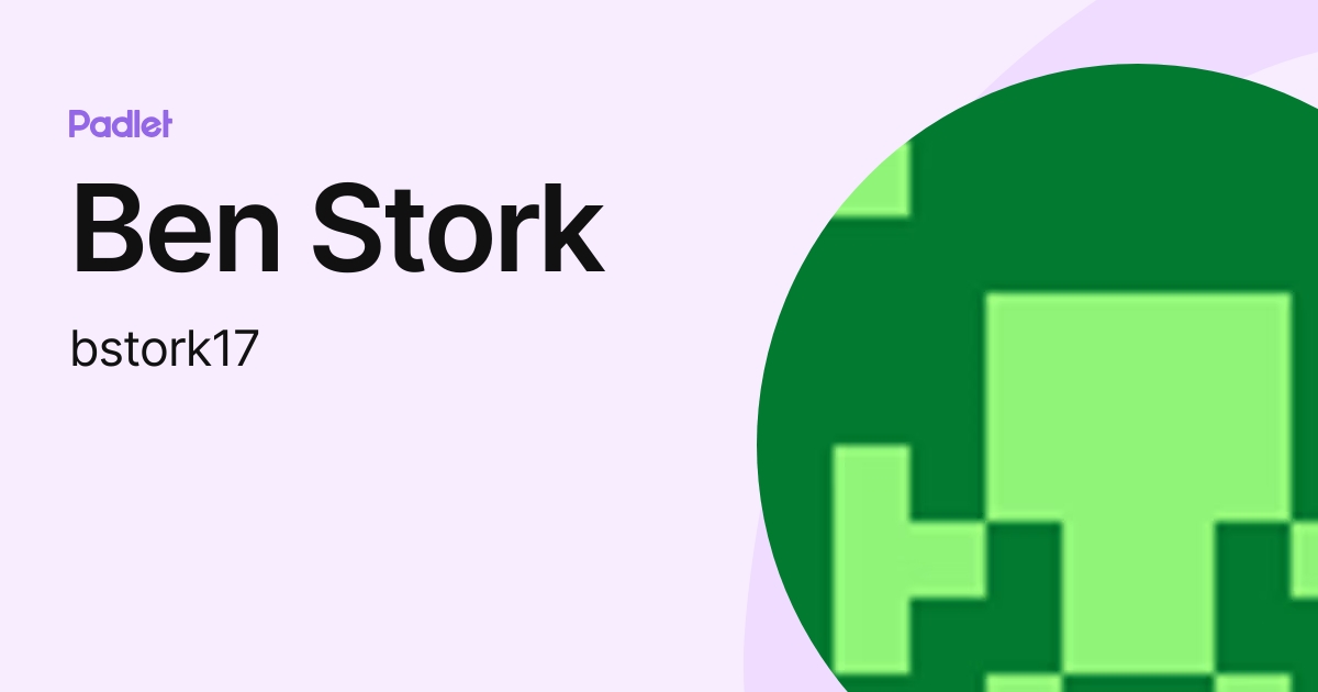 Ben Stork (bstork17) profile | Padlet