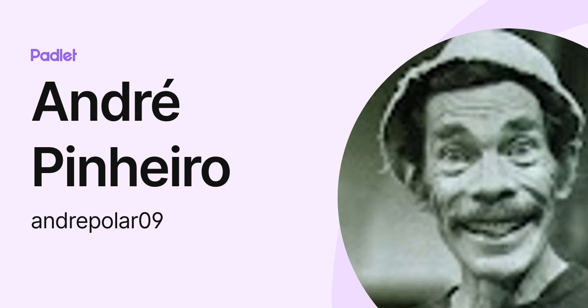 André Pinheiro (andrepolar09) profile | Padlet