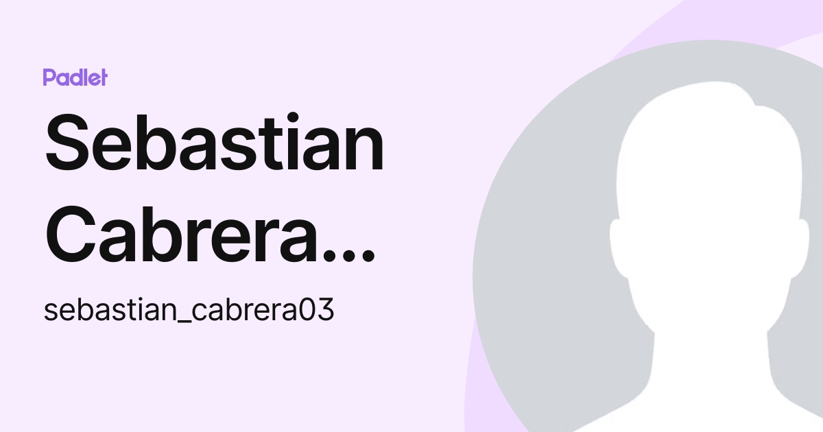 Sebastian Cabrera Molano (sebastian_cabrera03) profile | Padlet