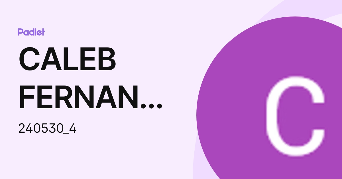 CALEB FERNANDO CHINO PACCO (240530_4) profile | Padlet