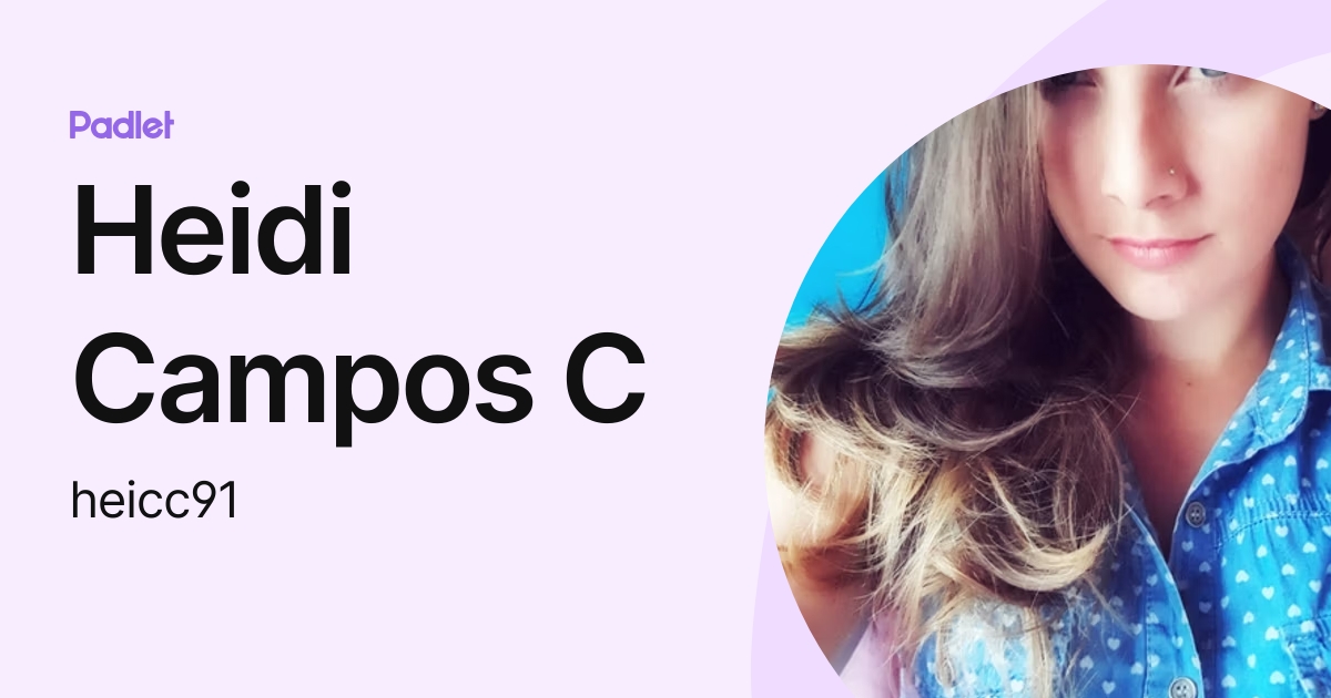 Heidi Campos C (heicc91) profile | Padlet