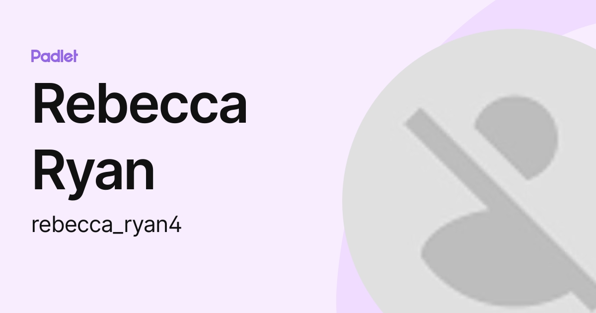Rebecca Ryan (rebecca_ryan4) profile | Padlet