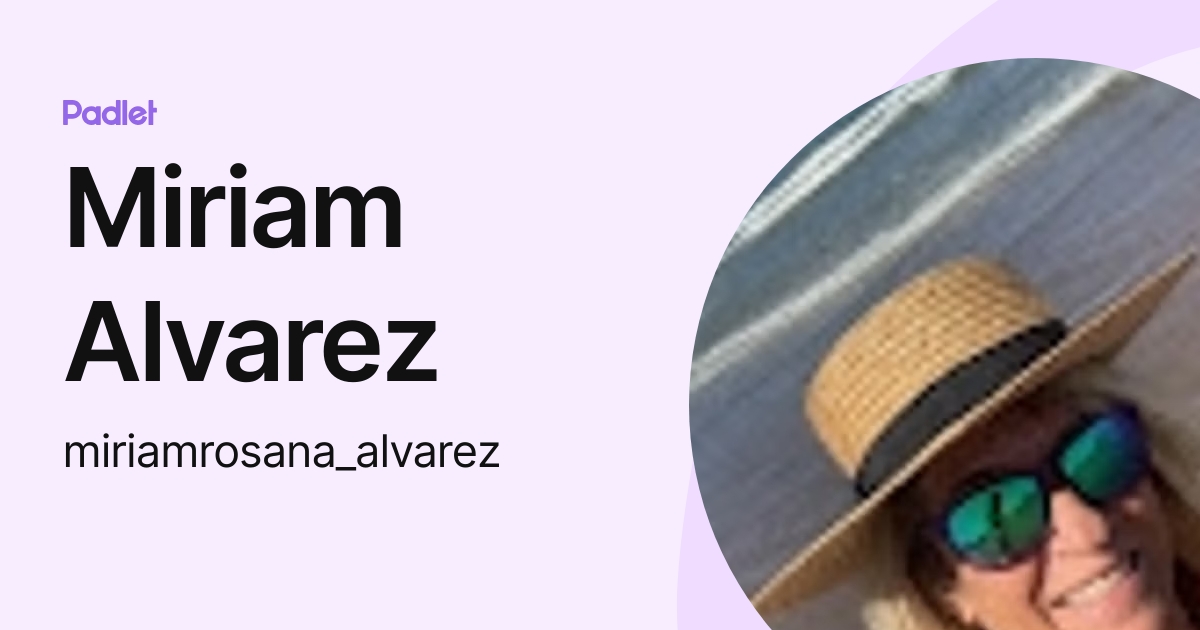 Miriam Alvarez (miriamrosana_alvarez) profile | Padlet