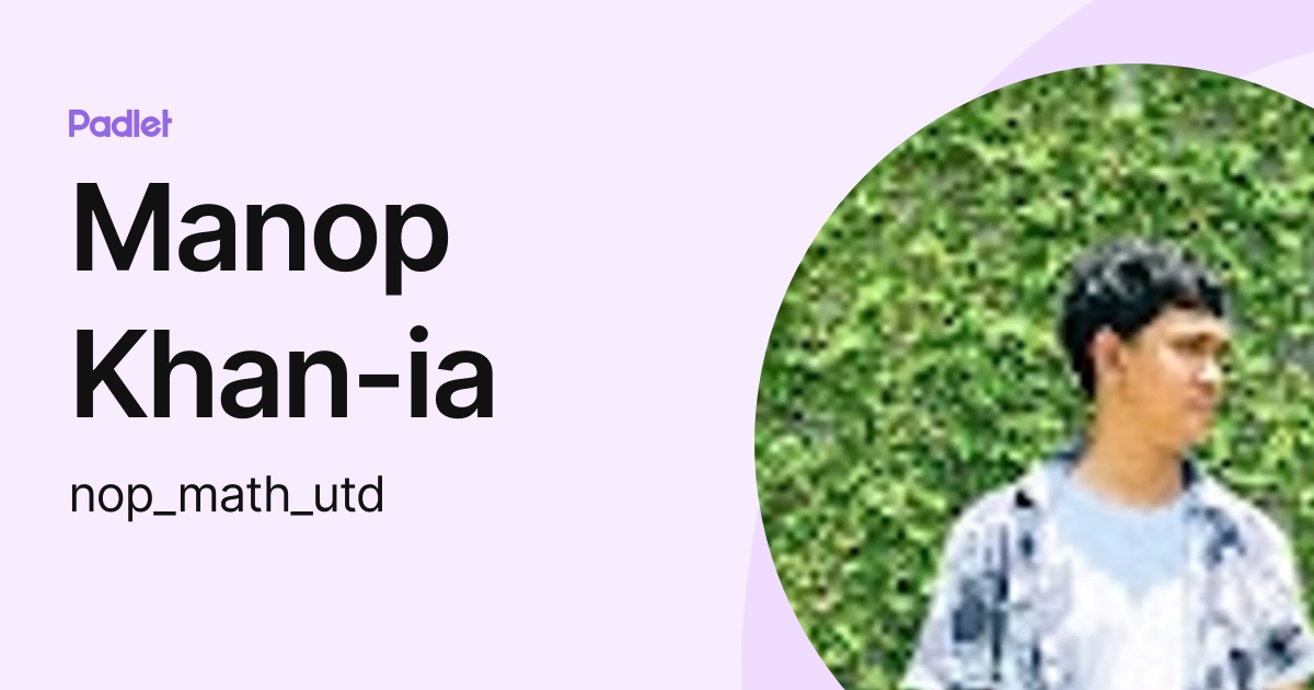Manop Khan-ia (nop_math_utd) profile | Padlet