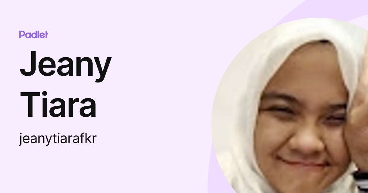 Jeany Tiara (jeanytiarafkr) profile | Padlet