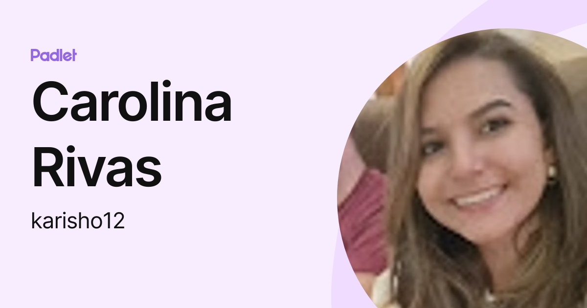 Carolina Rivas (karisho12) profile | Padlet