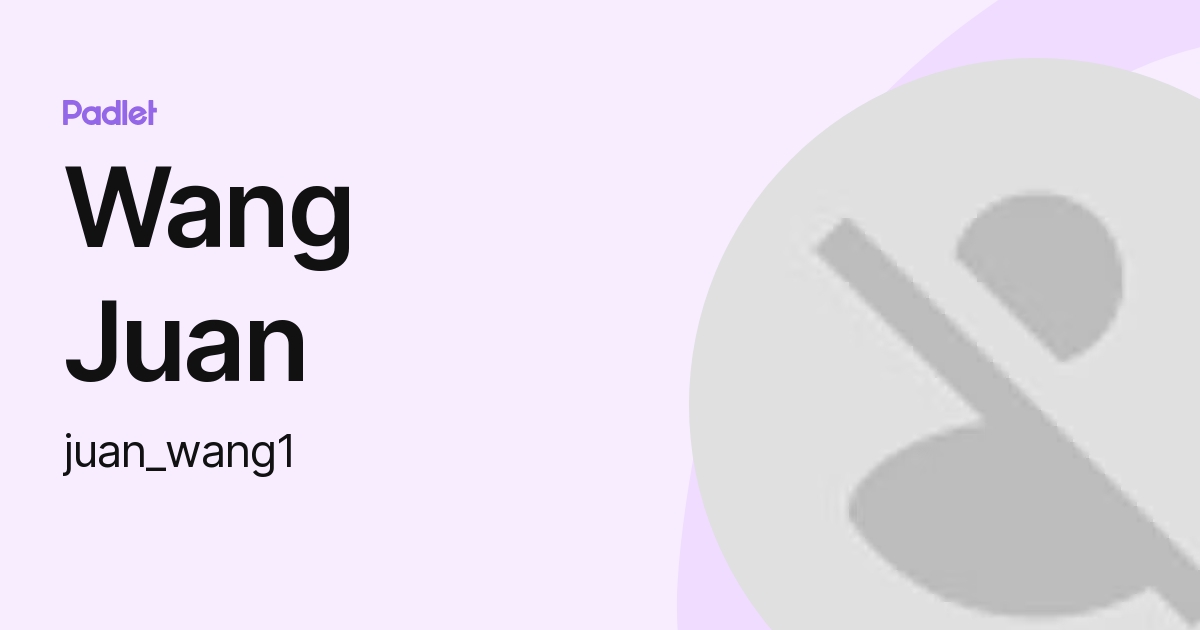 Wang Juan (juan_wang1) profile | Padlet