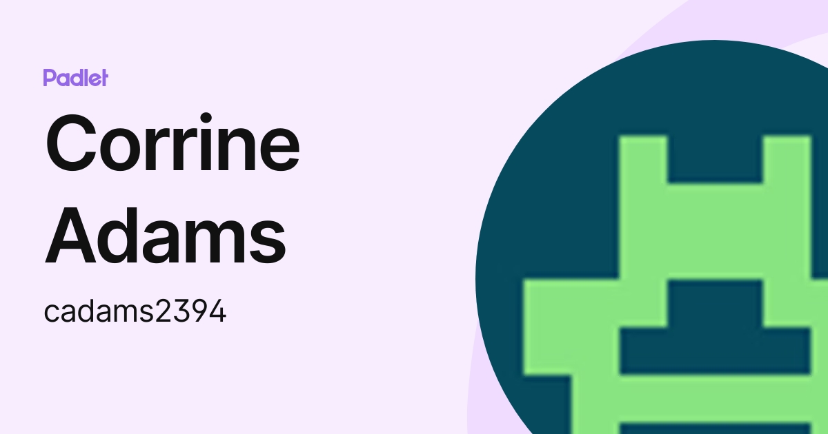 Corrine Adams (cadams2394) profile | Padlet