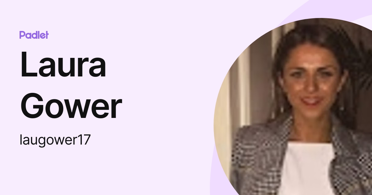 Laura Gower (laugower17) profile | Padlet