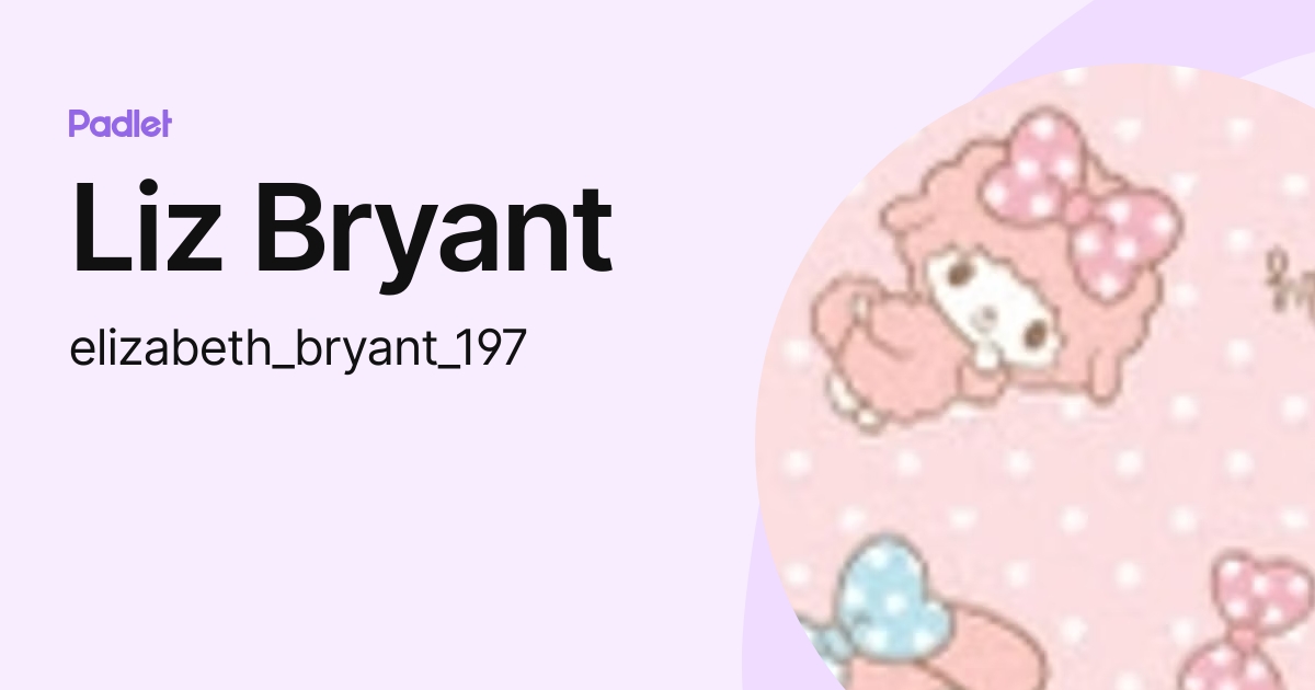 Liz Bryant (elizabeth_bryant_197) profile | Padlet