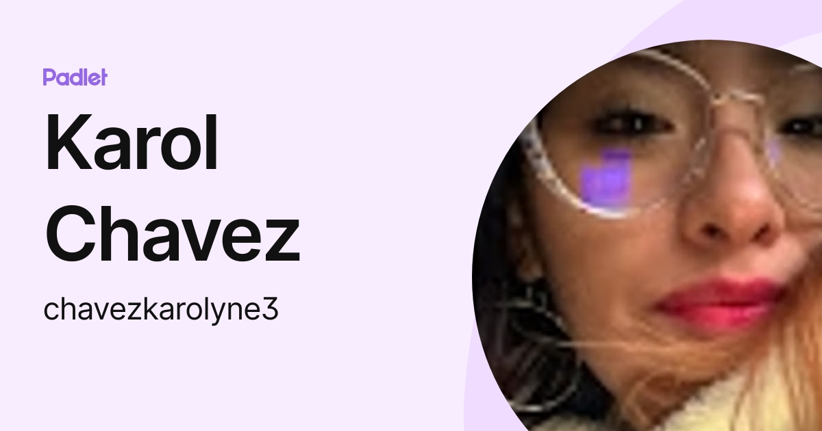 Karol Chavez (chavezkarolyne3) profile | Padlet