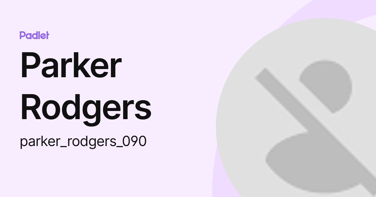 Parker Rodgers (parker_rodgers_090) profile | Padlet