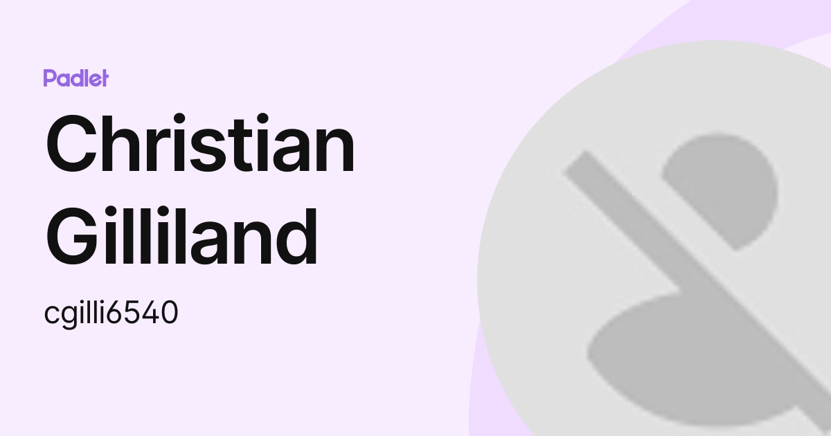 Christian Gilliland (cgilli6540) profile | Padlet