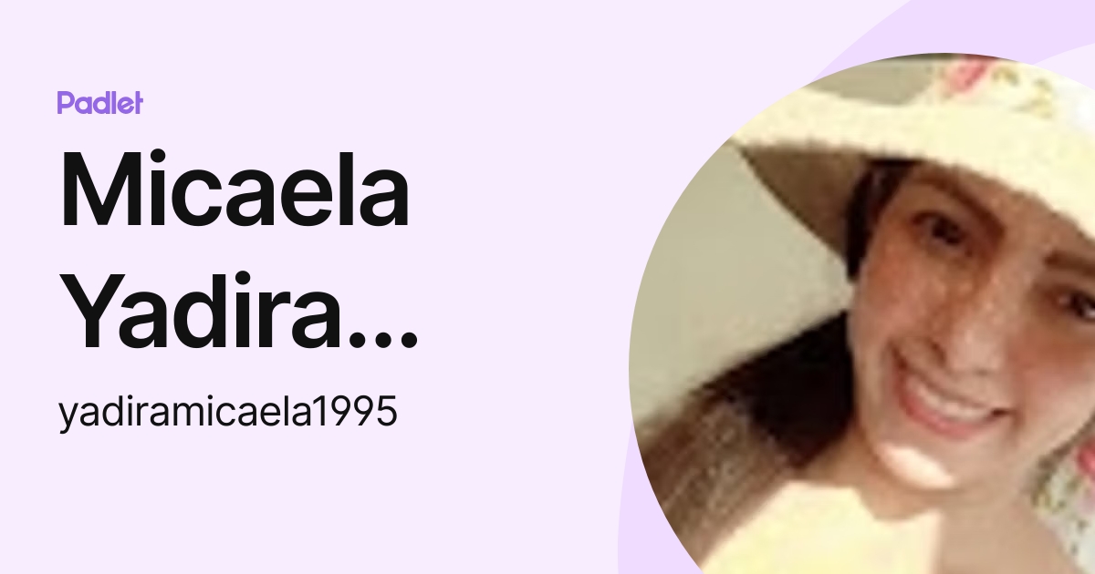 Micaela Yadira Muñoz Jara (yadiramicaela1995) profile | Padlet