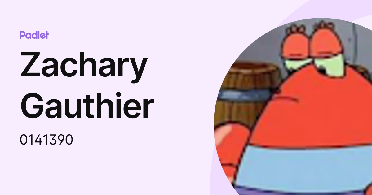 Zachary Gauthier (0141390) profile | Padlet