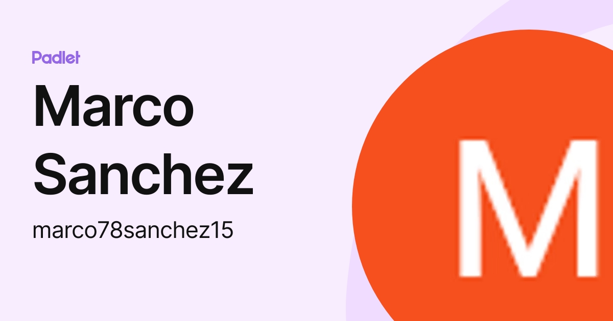 Marco Sanchez (marco78sanchez15) profile | Padlet