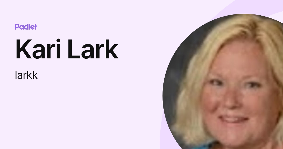 Kari Lark (larkk) profile | Padlet